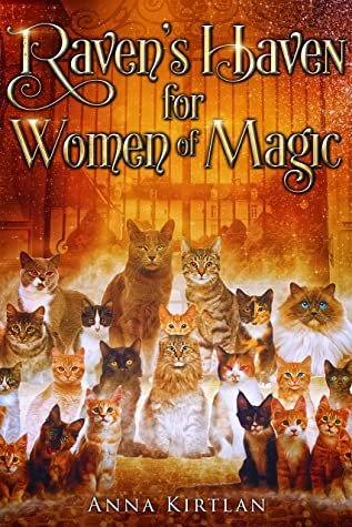 Raven’s Haven for Women of Magic – Based On A True Story