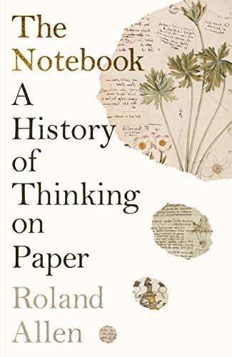 The Notebook: A History of Thinking on Paper – Based On A True Story